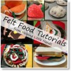 Felt Food Tutorials – Felting