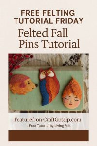Free Felting Tutorial Friday: Felted Fall Leaf Pins – Cozy Wool Craft ...